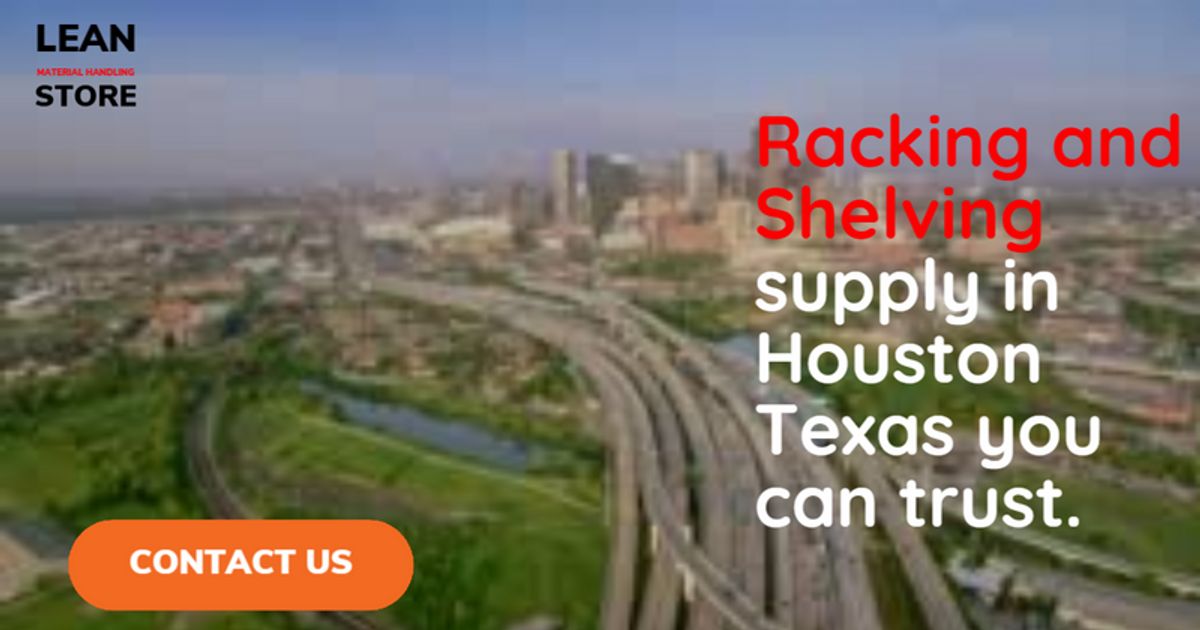 Racking and Shelving Supply in Greater Houston, Texas